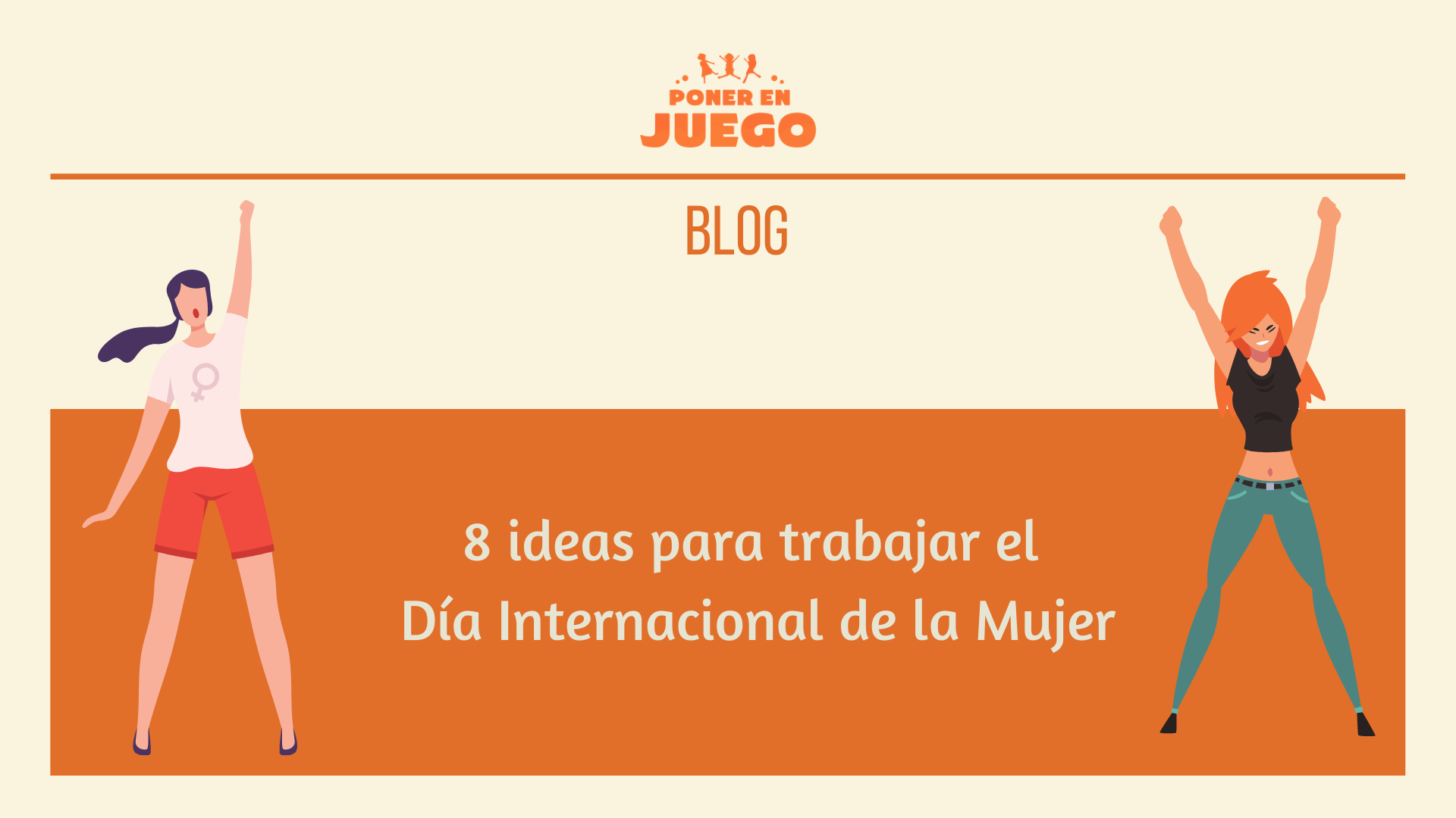 8 ideas para trabajar el Día Internacional de la Mujer - Poner en Juego